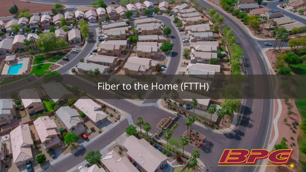 Fiber to the Home (FTTH) - BPG